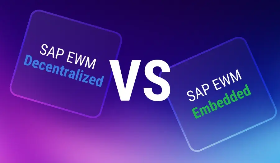SAP EWM Embedded vs. SAP EWM Decentralized